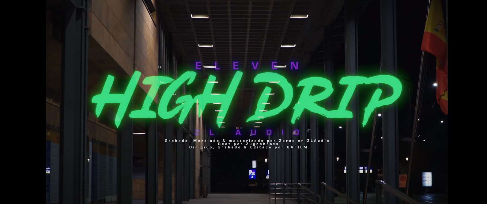 'High Drip', la última referencia de Eleven dirigido por 8afilm